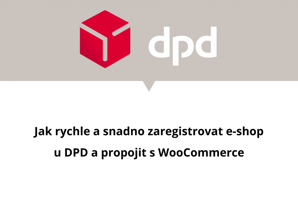 Jak zaregistrovat e-shop u DPD a propojit s WooCommerce - Toret.cz